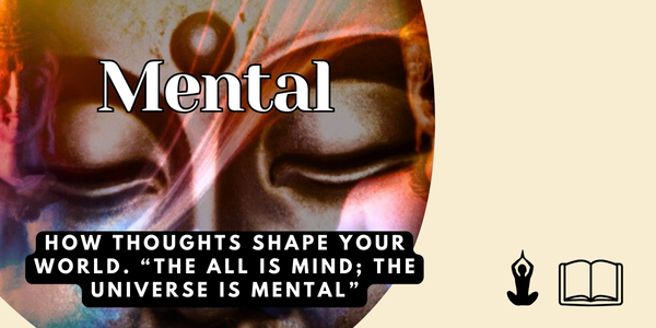 Hermetic Principles #1: How Thoughts Shape Your World. The Universe is ...